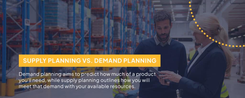 Demand vs. Supply Planning: What's the Difference?